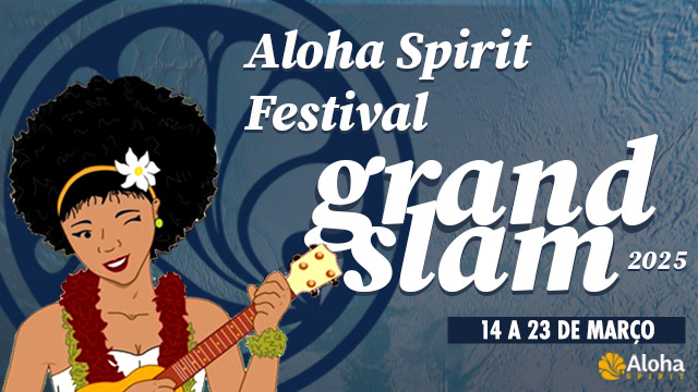 Aloha Spirit Grand Slam - 1ª Etapa Tour 2025 - Aloha Spirit Mídia